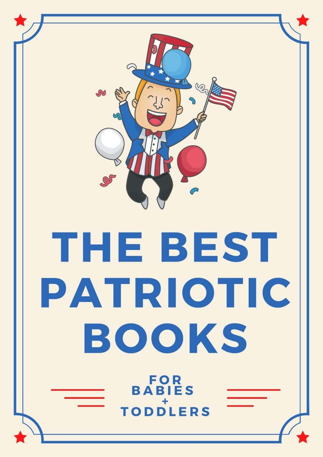 The 20 best patriotic books for babies and toddlers - Celebrating with kids