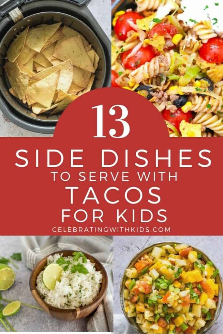 The 12 best taco bar side dishes for kids - Celebrating with kids