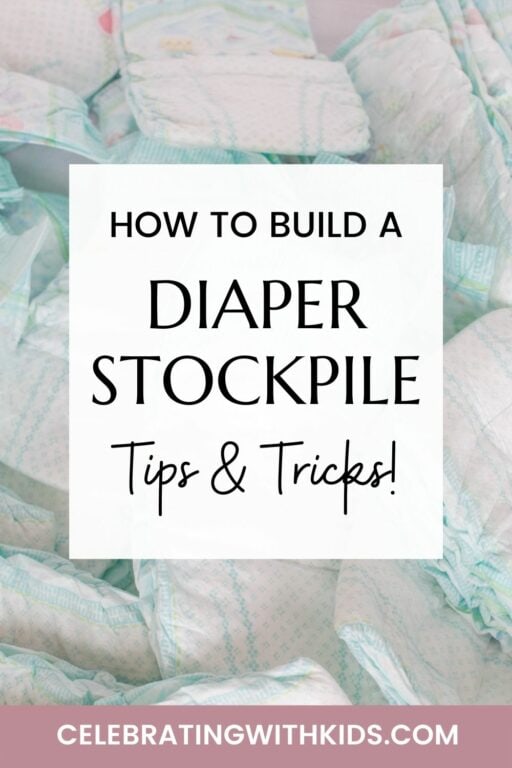 The complete guide to building a diaper stockpile - Celebrating with kids