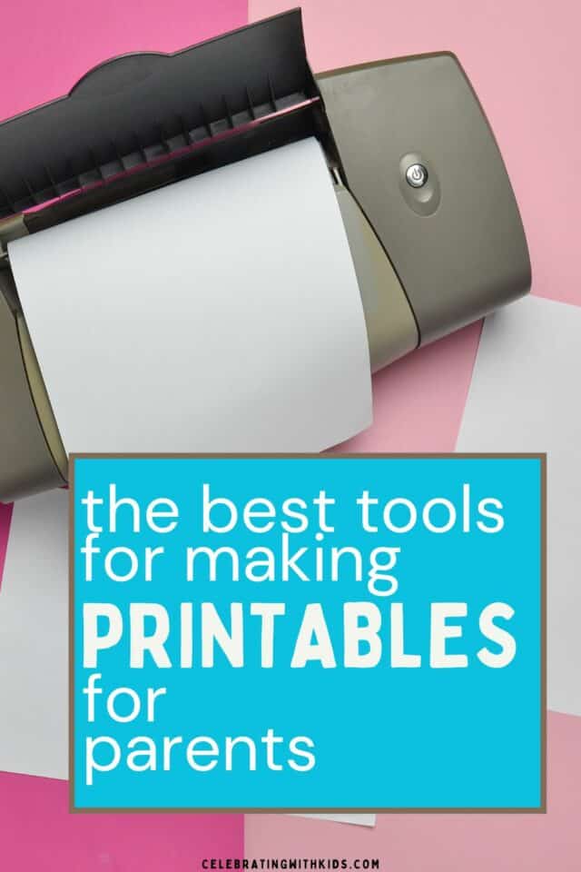 My go-to tools for printables - Celebrating with kids