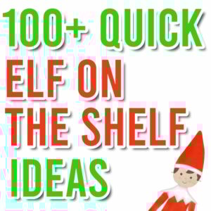 23 Last Minute Elf on the Shelf Ideas - Celebrating with kids