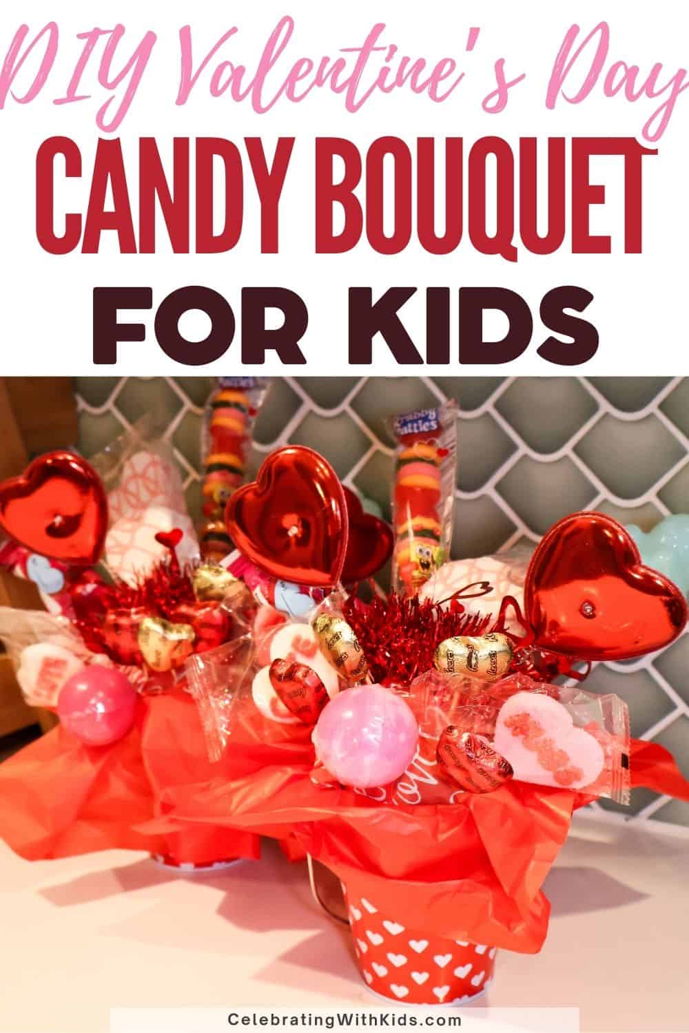 How to make a DIY candy bouquet for Valentines Day - Celebrating with kids