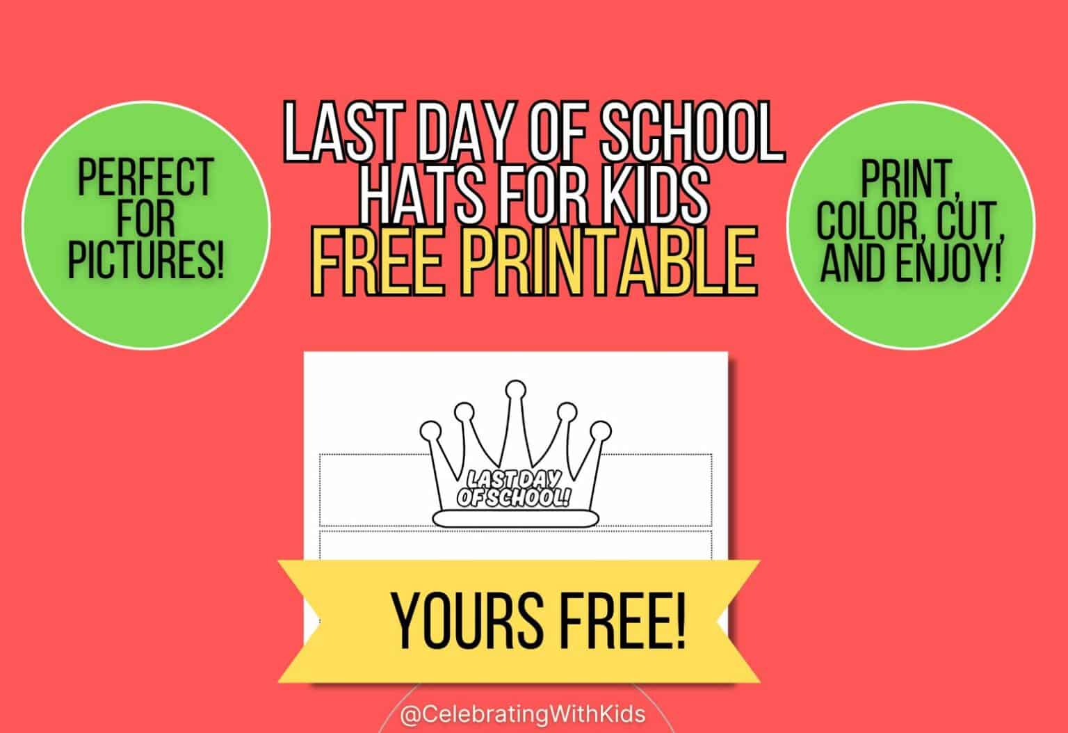 Free Last Day of School Printables! - Celebrating with kids